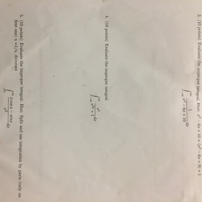 Solved Evaluate the improper integral. x^2 - 6x + 10 = (x^2 | Chegg.com Solved Evaluate the improper integral. x^2 - 6x + 10 = (x^2 | Chegg.com