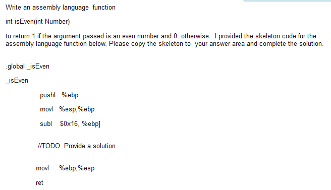 Solved Write an assembly language function int isEven(int | Chegg.com