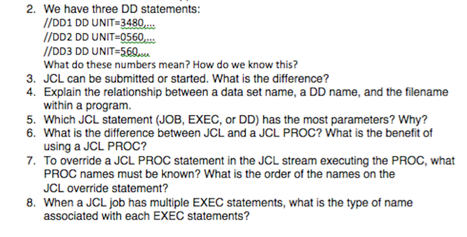 We have three DD statements: //DD1 DD UNIT = 3480,... | Chegg.com