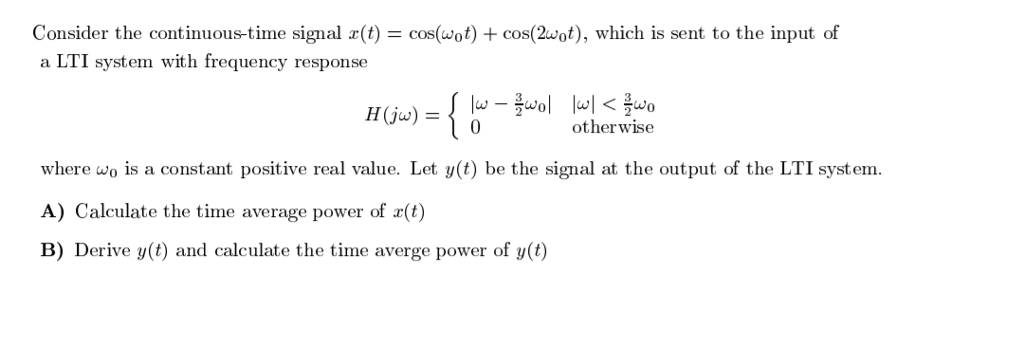 Solved Consider the continuous-time signal x(t) = cos(wot) + | Chegg.com