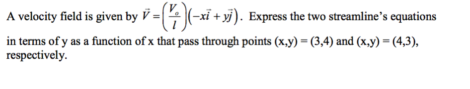 Solved A velocity field is given by V-|(-xi +yj). Express | Chegg.com