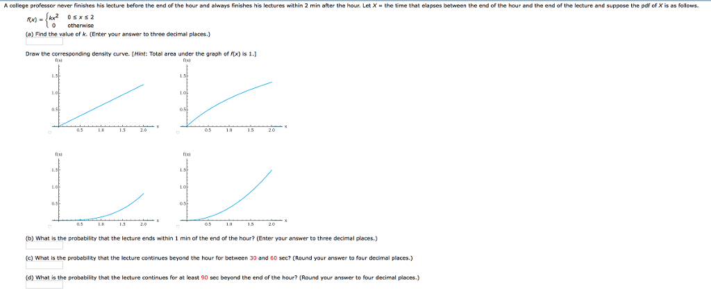 Solved A college professor never finishes his lecture before | Chegg.com