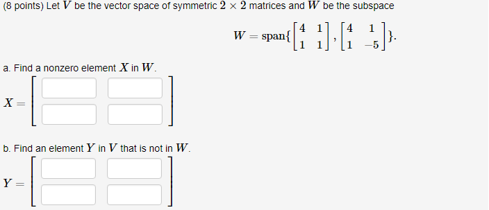 Solved (8 points) Let V be the vector space of symmetric 2 x | Chegg.com