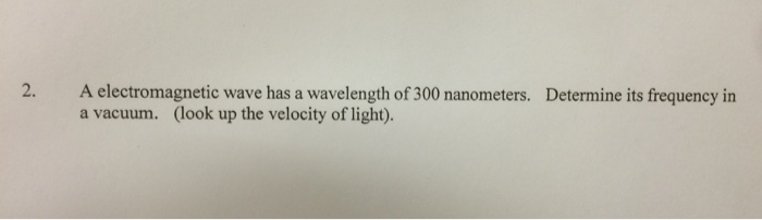 Solved A electromagnetic wave has a wavelength of 300 | Chegg.com