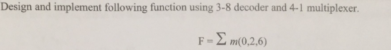 Solved Design and implement following function using 3-8 | Chegg.com Solved Design and implement following function using 3-8 | Chegg.com