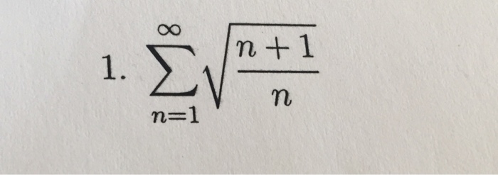 Solved sigma_n = 1^infinity squareroot n + 1/n | Chegg.com