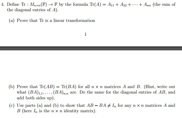 Solved Define Tr: m_nxn(F)rightarrow F by the formula Tr(a) | Chegg.com