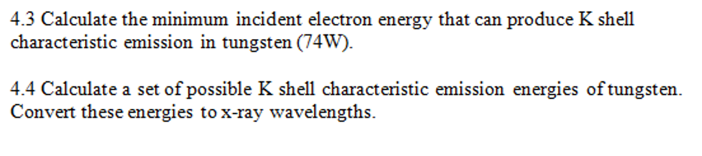 Calculate the minimum incident electron energy that | Chegg.com