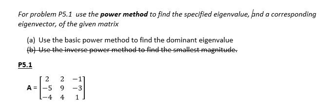 Solved For problem P5.1 use the power method to find the | Chegg.com