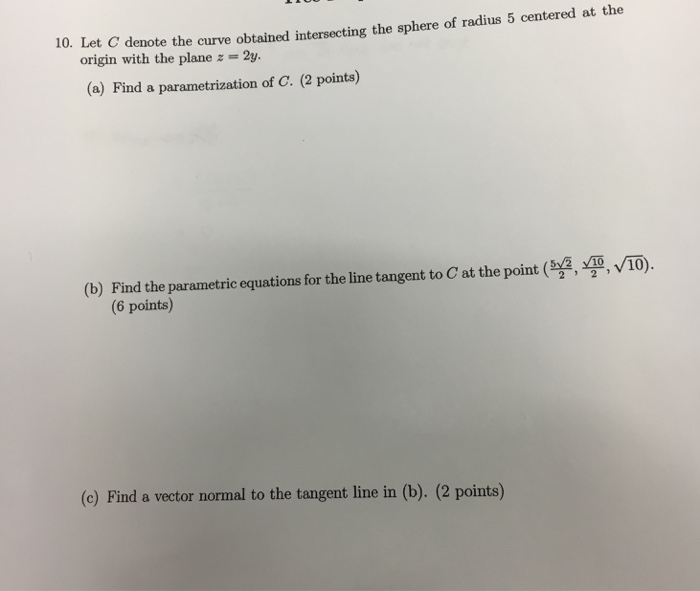 Solved Let C denote the curve obtained intersecting the | Chegg.com