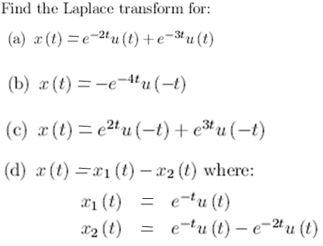Solved Find the Laplace transform for: x(t) = e-2tu(t) + | Chegg.com