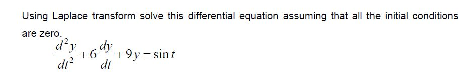 Solved Using Laplace transform solve this differential | Chegg.com Solved Using Laplace transform solve this differential | Chegg.com