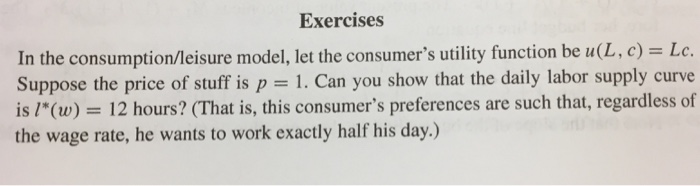Solved In the consumption/leisure model, let the consumer's | Chegg.com