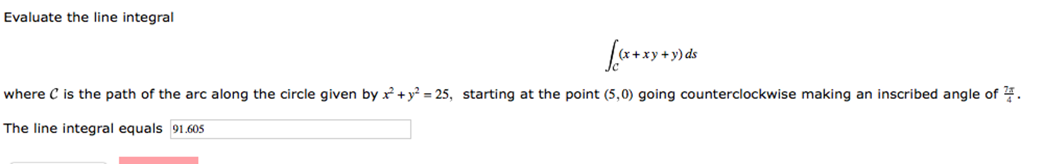 Solved Evaluate the line integral integral_C (x + xy + y) ds | Chegg.com