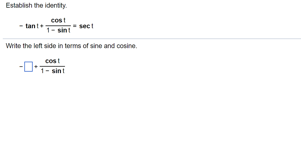 Solved Establish the identity. cos t 1- sin t - tant + Sint | Chegg.com