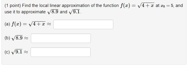 Solved 1 Point Find The Local Linear Approximation Of The