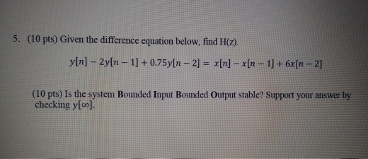 Solved 5. (10 pts) Given the difference equation below, find | Chegg.com