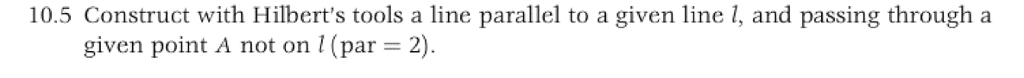 Solved Construct with Hilbert's tools a line parallel to a | Chegg.com