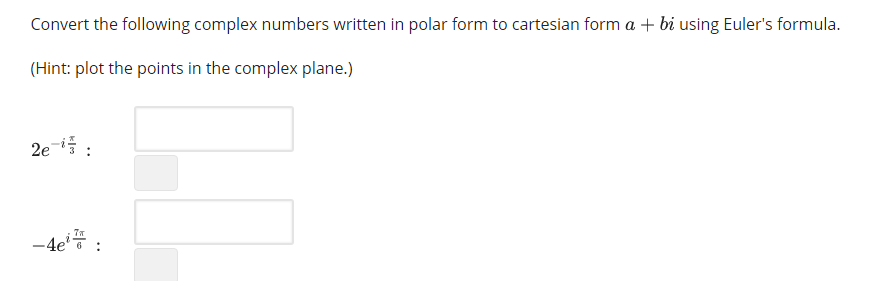 Solved Convert the following complex numbers written in | Chegg.com