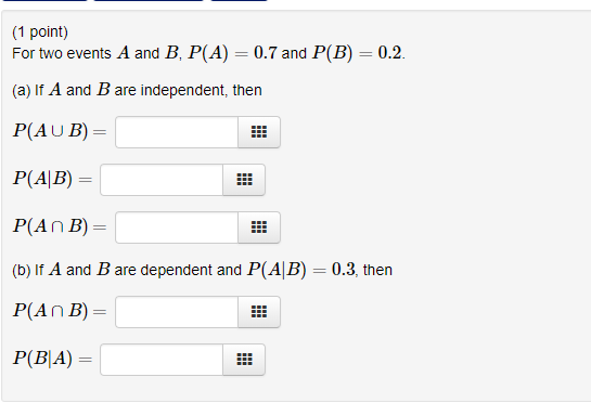 Solved (1 point) For two events A and B. P(A) 0.7 and P(B) | Chegg.com