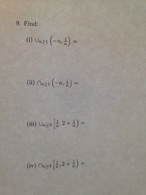 Solved Find: (i) Union)n greaterthanorequalto (-n, 1/n) = | Chegg.com