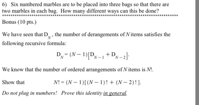 Solved Six numbered marbles are to be placed into three bags | Chegg.com