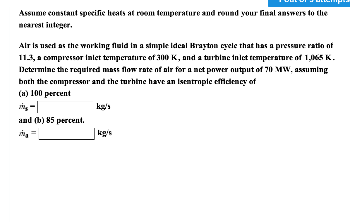 Solved: Assume Constant Specific Heats At Room Temperature... | Chegg.com