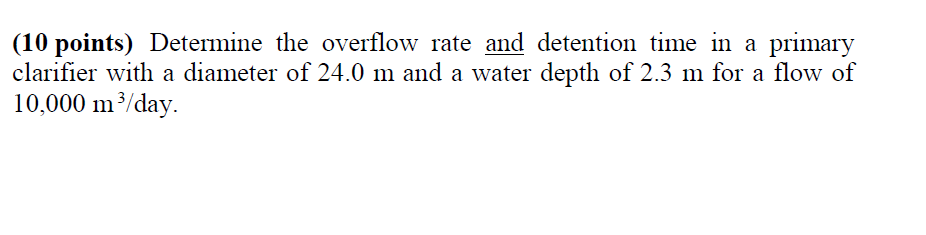 Solved (10 points) Determine the overflow rate and detention | Chegg.com