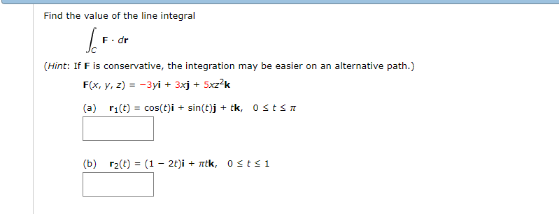 Solved Find the value of the line integral F .dr (Hint: If F | Chegg.com