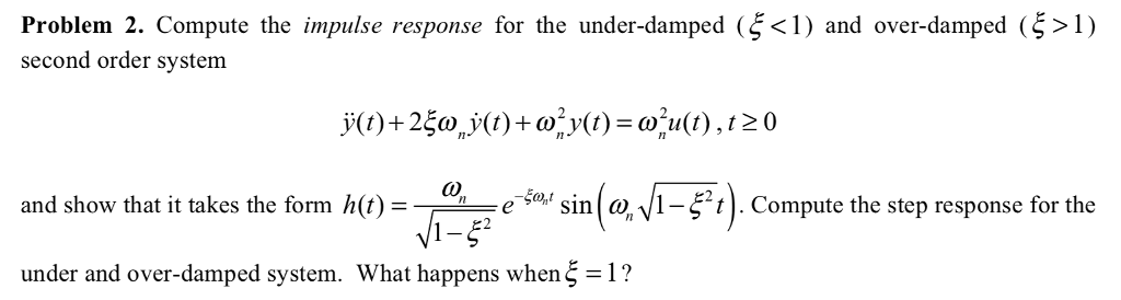 Solved 1) and over-damped (E>1) Problem 2. Compute the | Chegg.com
