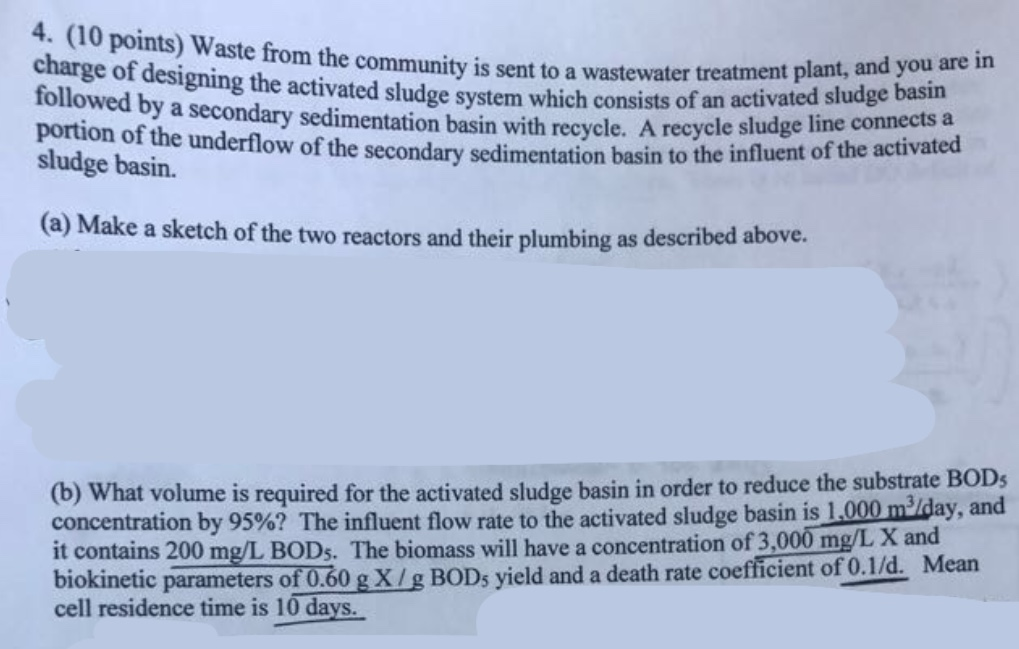 Solved 4. (10 charge of designing the activated sludge | Chegg.com
