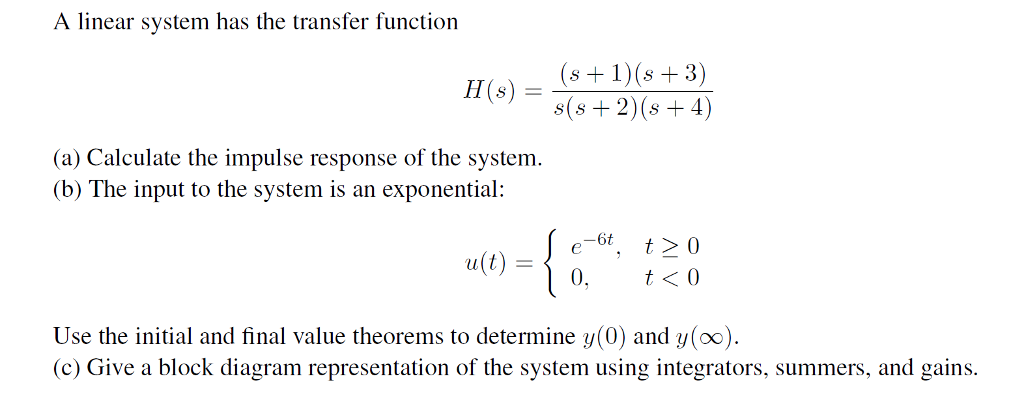 Solved A Linear System Has The Transfer Function Hs S 