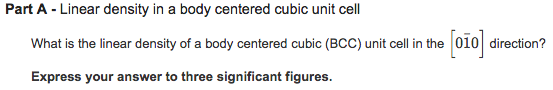 Solved Part A - Linear density in a body centered cubic unit | Chegg.com