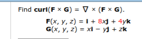 Solved Find curl(F times G) = nabla times (F times G). F(x, | Chegg.com