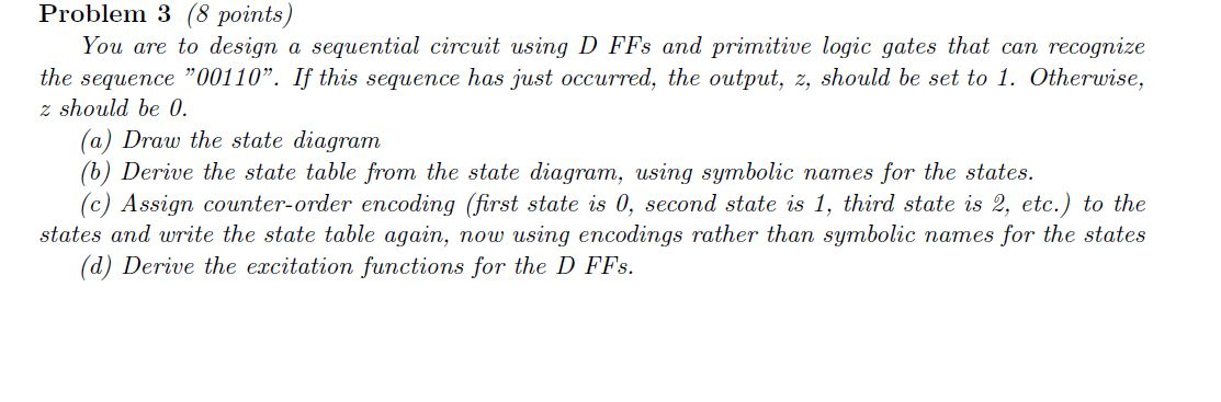 Solved You are to design a sequential circuit using D FFs | Chegg.com