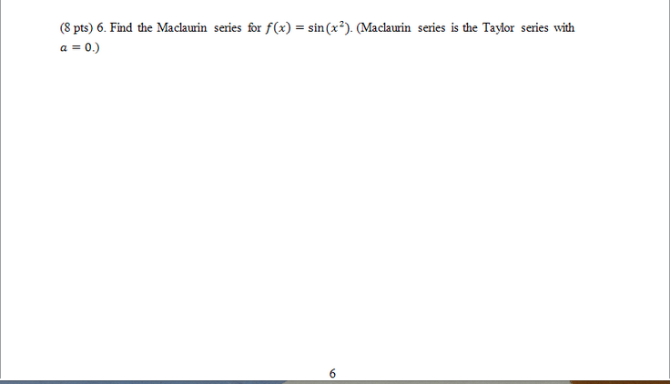 Solved Find the Maclaurin series for f(x) = sin(x2). | Chegg.com