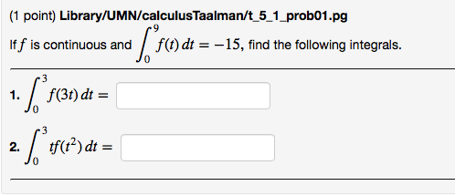 Solved If f is continuous and integral ^9 _0 f(t) dt = -15, | Chegg.com
