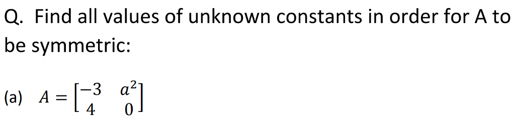 Solved Q. Find all values of unknown constants in order for | Chegg.com