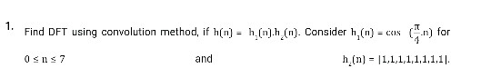 Solved Find DFT using convolution method, if | Chegg.com
