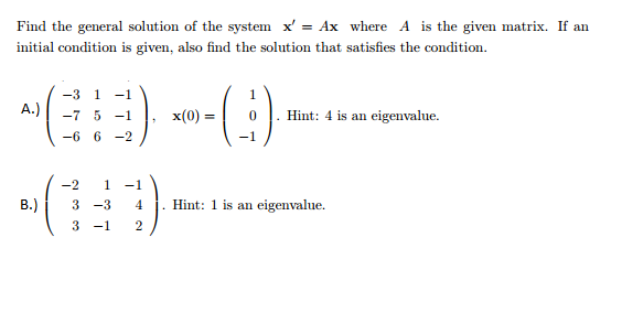 Solved Find the general solution of the system x' = Ax where | Chegg.com