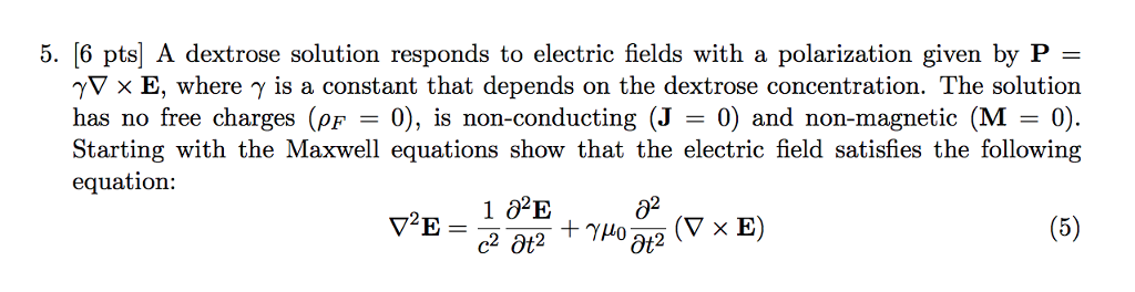Solved 5, 16 pts] A dextrose solution responds to electric | Chegg.com