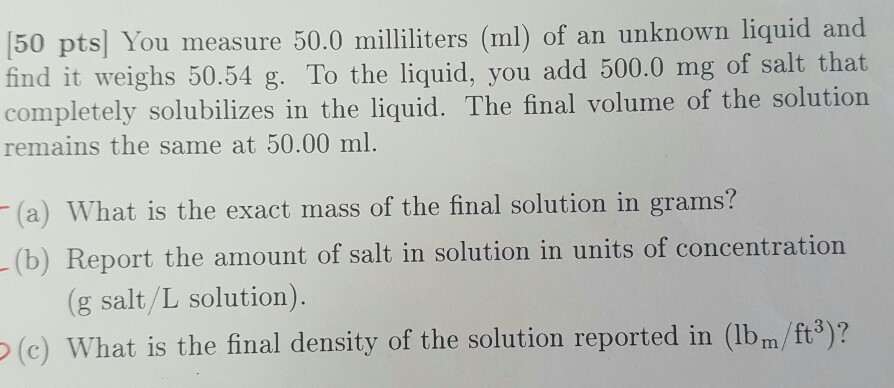 Solved 50 pts] You measure 50.0 milliliters (ml) of an | Chegg.com