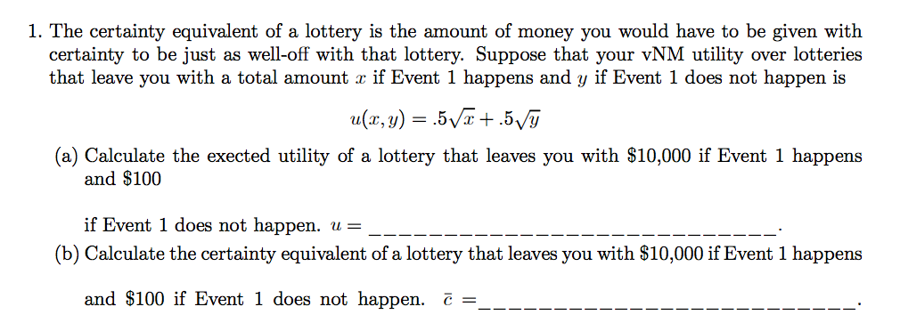 Solved The certainty equivalent of a lottery is the amount | Chegg.com
