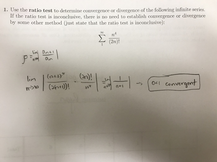 Solved Use the ratio test to determine convergence or | Chegg.com