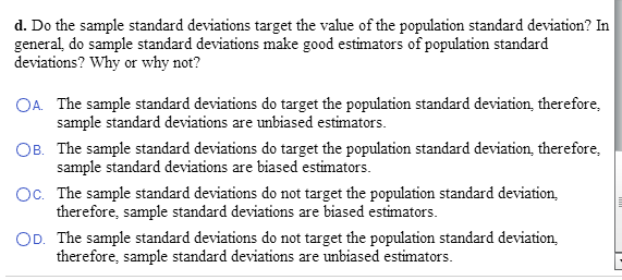 Solved d. Do the sample standard deviations target the value | Chegg.com