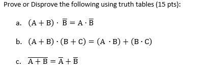 Solved Prove or Disprove the following using truth tables | Chegg.com