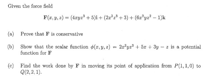 Solved Given the force field F(x, y, z) = (4xyz^3 + 5)i + | Chegg.com
