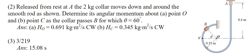 Solved (2) Released from rest at A the 2 kg collar moves | Chegg.com