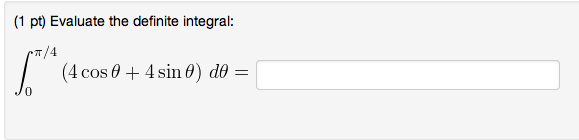 Solved Evaluate the definite integral: integrate (4 cos | Chegg.com
