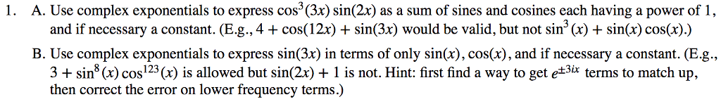 Solved 1. A. Use complex exponentials to express cos* (3x) | Chegg.com